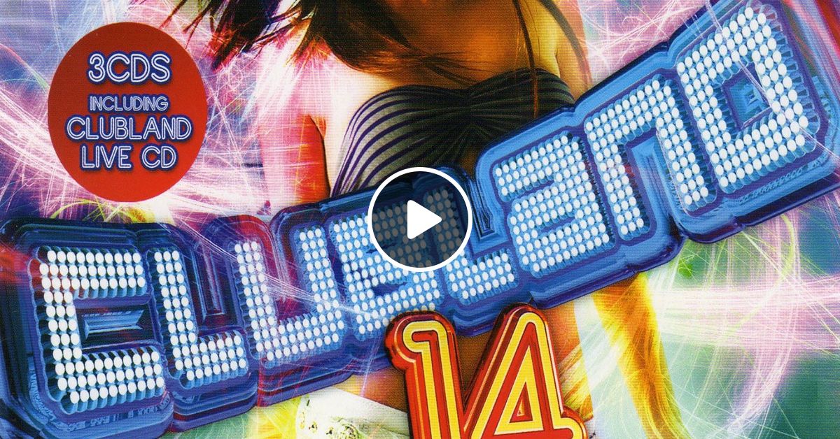 Clubland 14 CD 3 (Clubland Live: Mixed By Flip & Fill) by Craig ...