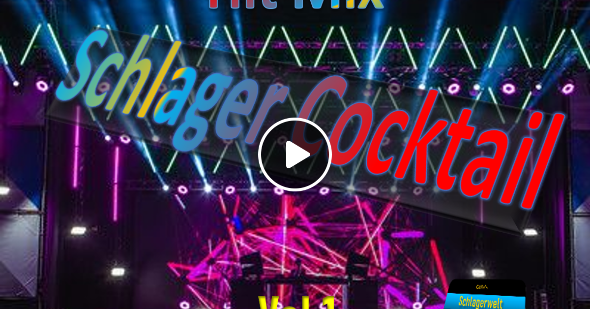 Schlager Cocktail Hit Mix Vol.1 by Calles SchlagerWelt Hit Mix | Mixcloud