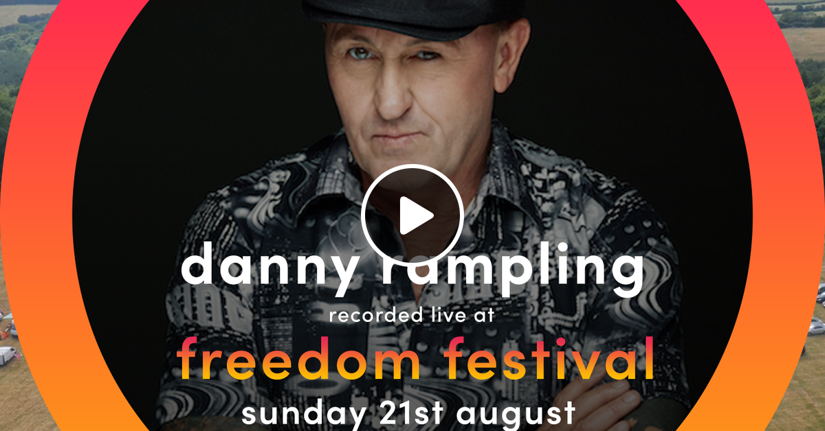 Danny Rampling - Hope Sussex, Freedom Festival - 2022 by istreemradio ...