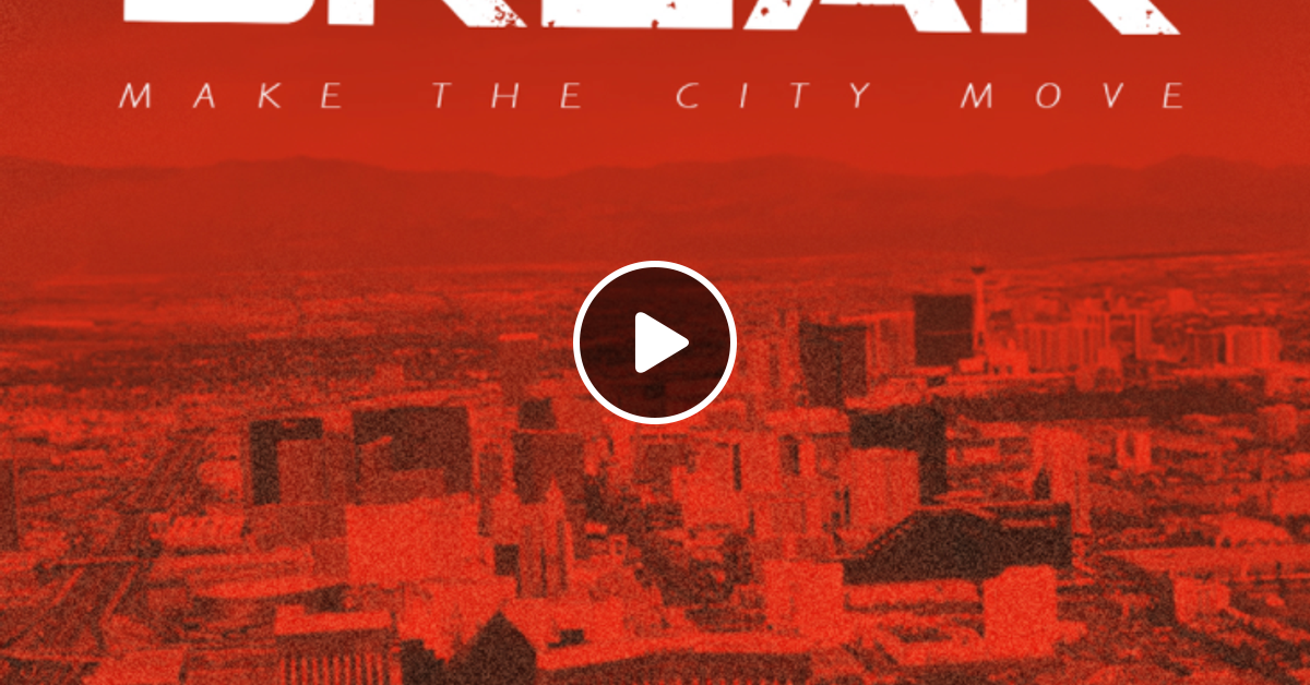 DJ Break - Make The City Move (2017) by Dailey Maddawg 76 | Mixcloud