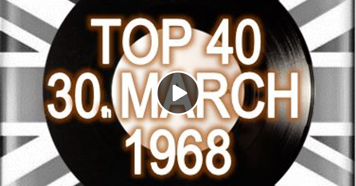 UK TOP 40 : 24 - 30 MARCH 1968 by RPM | Mixcloud