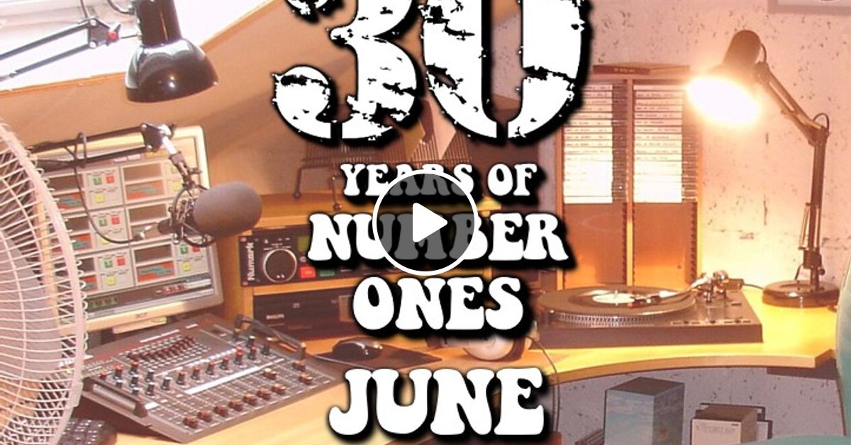 30 YEARS OF NUMBER ONES - JUNE 16th - WITH STUART BUSBY by Stuart Busby ...
