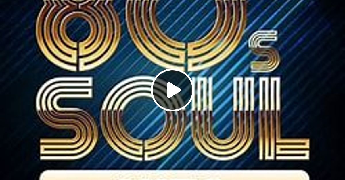 80s Soul/ R&B...(classic tunes we all know and love from the 80s) soul ...