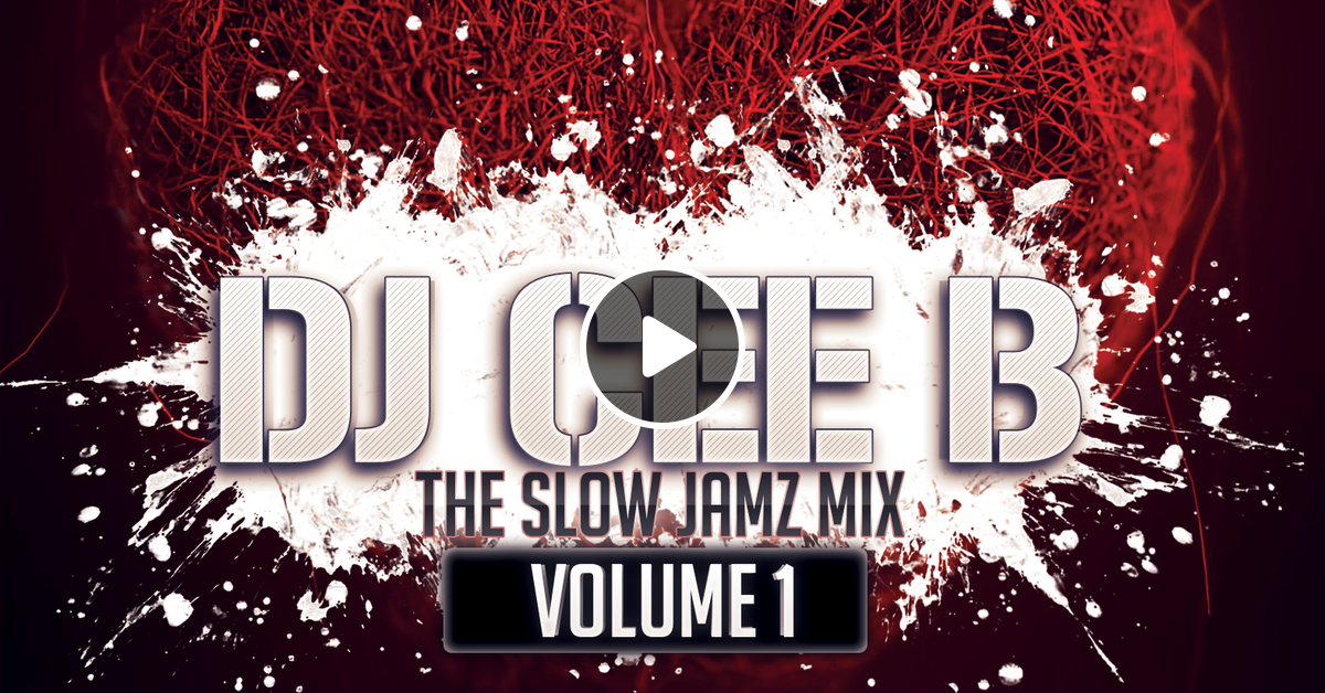 The Slow Jamz Mix (Volume One) - Follow @DJCEEB_ On Instagram by DJ CEE ...