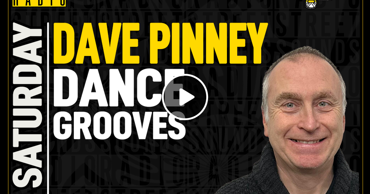 Dance Grooves with Dave Pinney on Street Sounds Radio 2000-2200 07/02 ...