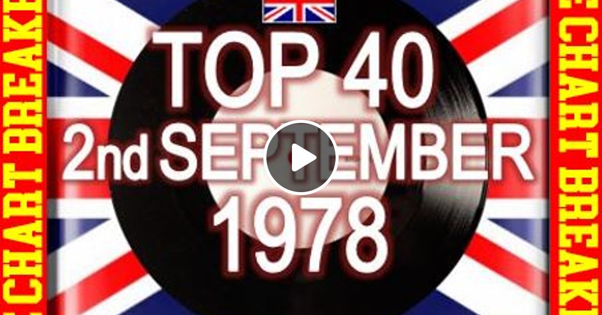 UK TOP 40 : 27 AUGUST - 02 SEPTEMBER 1978 - THE CHART BREAKERS by RPM ...
