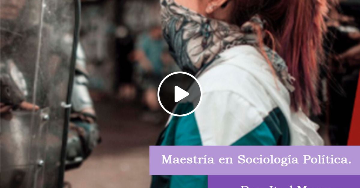 Ideas y voces 150. Dra. Itzel Mayans. Maestría en Sociología política ...