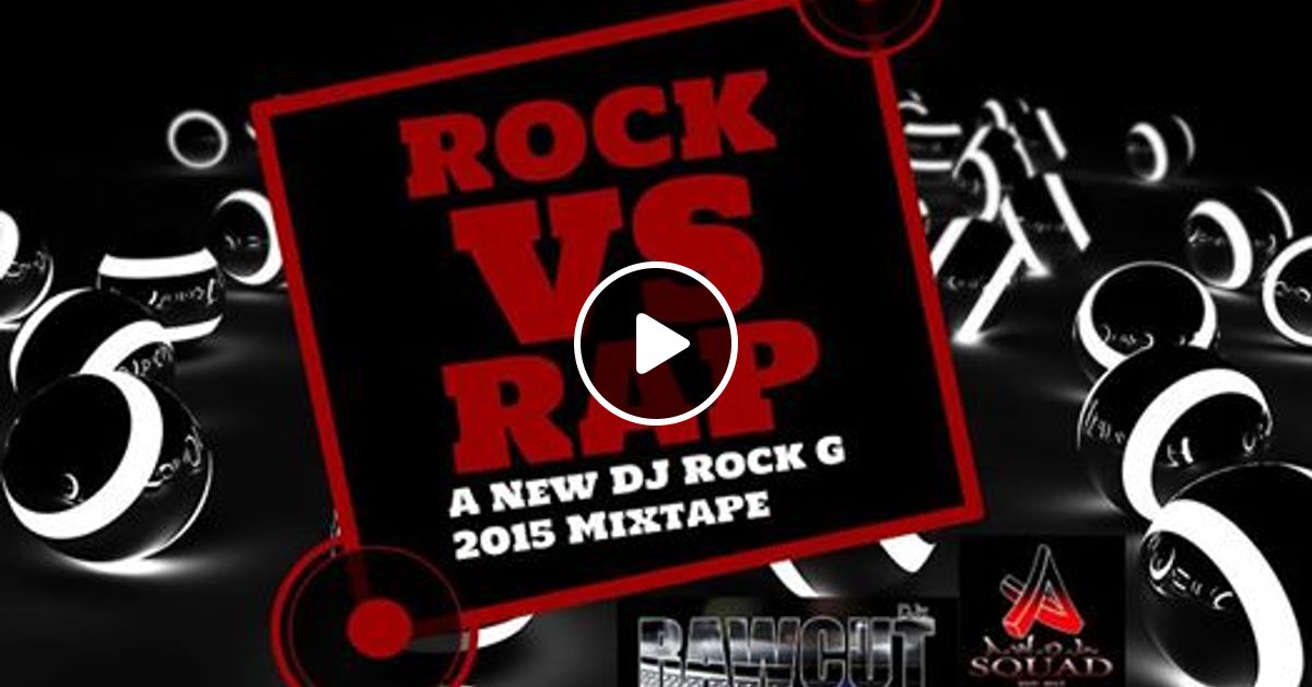 DJ Rock G Presents- Rap VS Rock(The Angry Mixtape) Dirty- Best of Hip ...