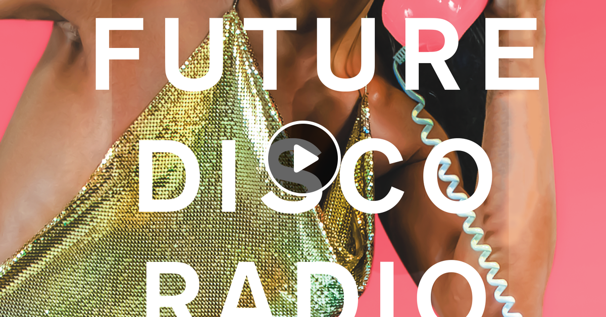 Future Disco Radio - 187 - Mirror People Guest Mix by Future Disco ...