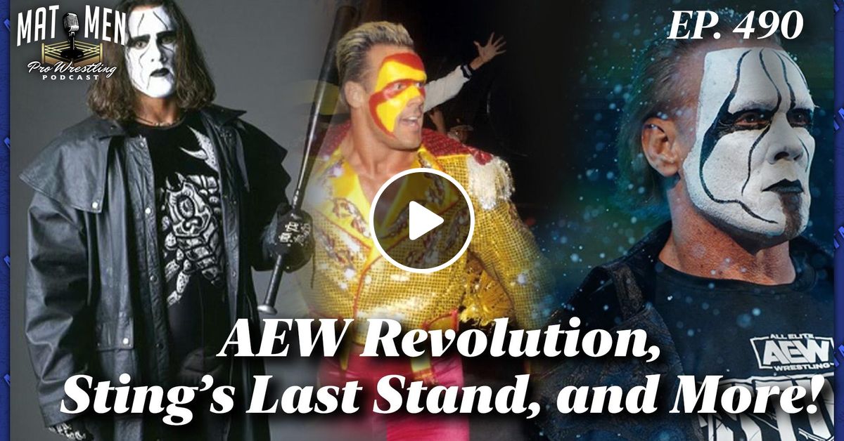 Mat Men Ep. 490 - AEW Revolution, Sting’s Last Stand, and More! by Mat Men - Pro Wrestling ...