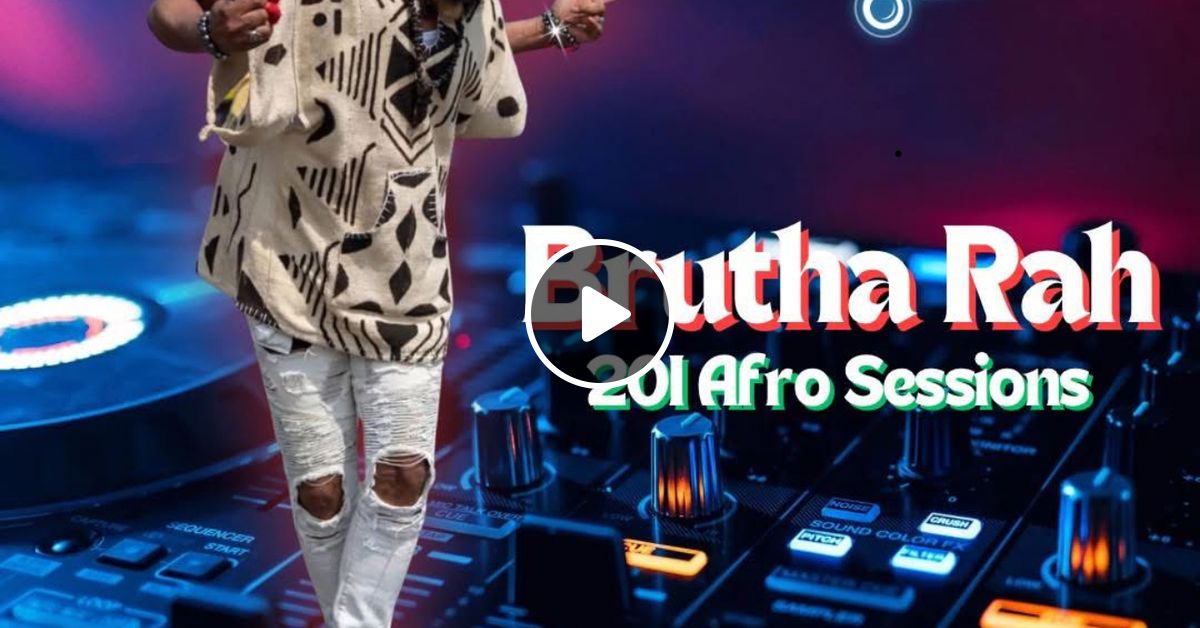 Brutha Rah (201 Afro Sessions) "Turn Up Tuesday" 7-29-25 by GOODIE MUSIC | Mixcloud
