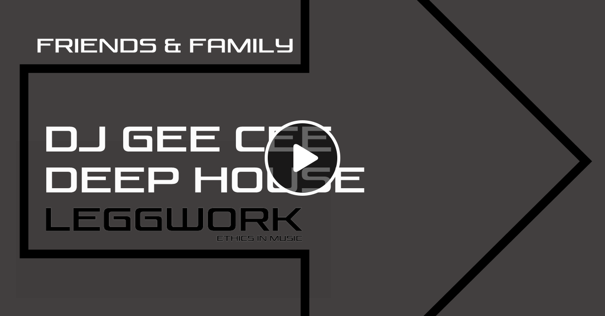 DJ GEE CEE- Deep House by LeggworkMusic | Mixcloud