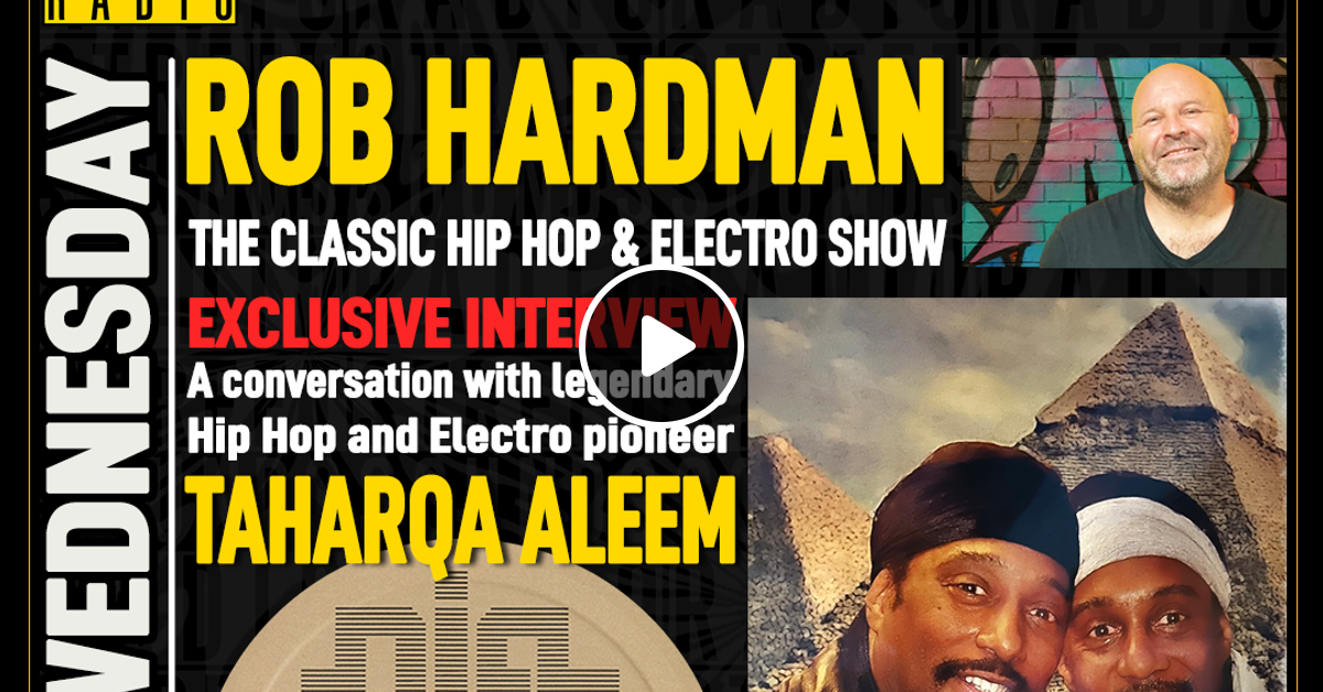 The Classic Hip Hop & Electro Show with Rob Hardman, on Street Sounds Radio 1900-2100 18/06/2025 ...