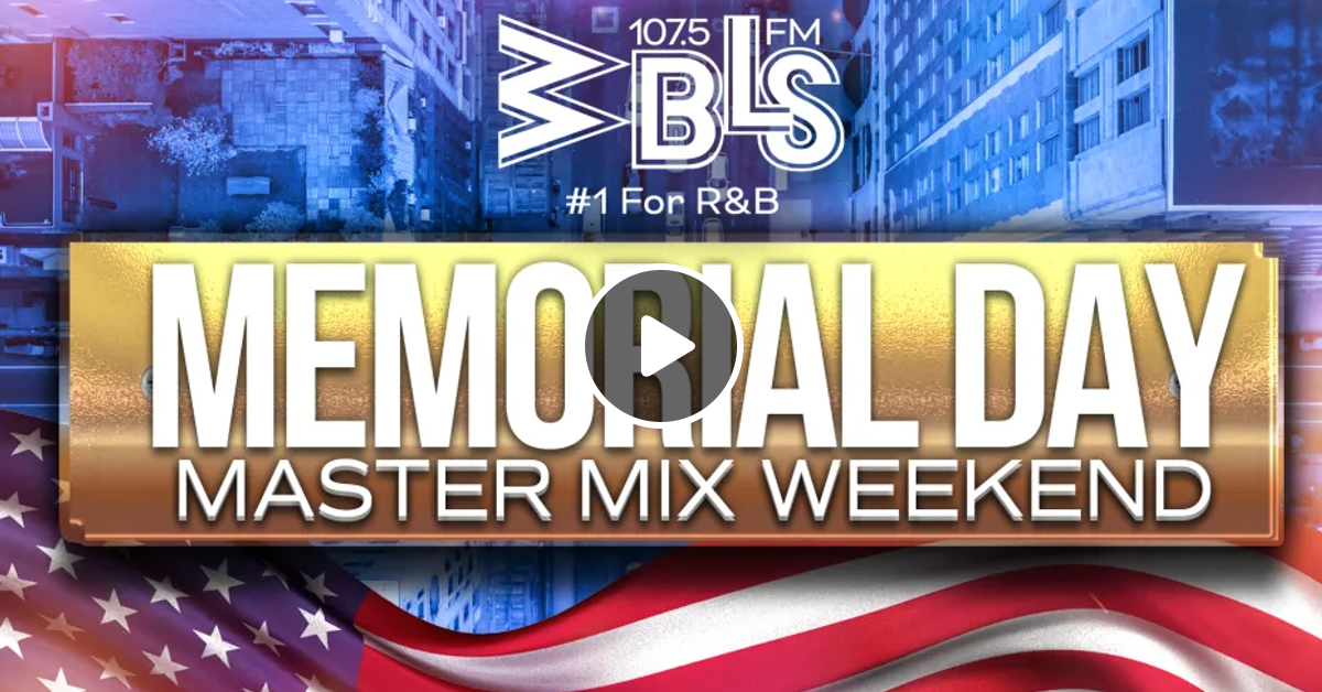 Kool DJ Red Alert - Memorial Day Master Mix Weekend (WBLS) - 2024.05.25 ...