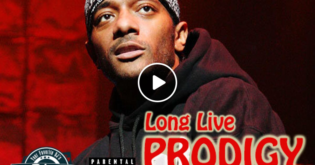 LONG LIVE PRODIGY by DJ FLEXMAN | Mixcloud