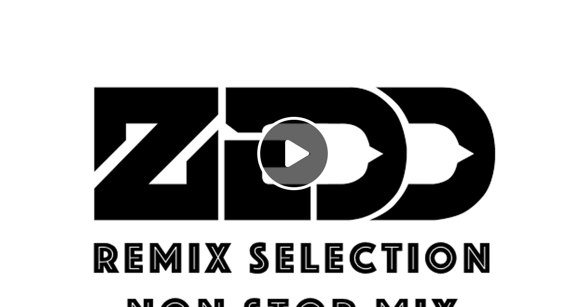 Zedd Remix Selection Non Stop Mix by DJ Noel | Mixcloud