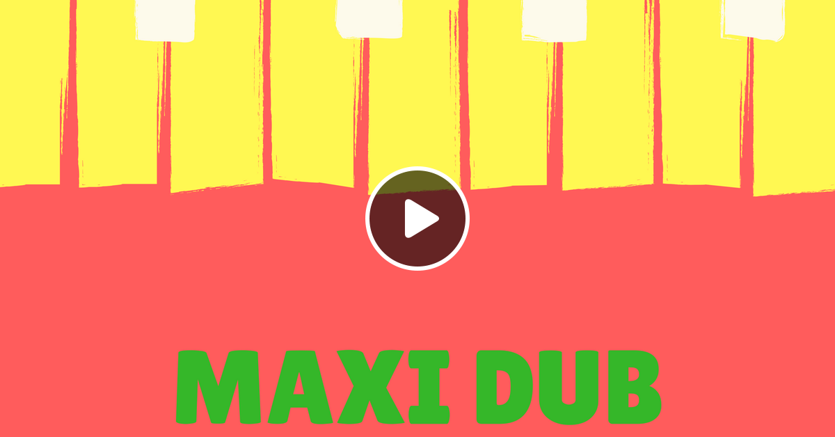 MAXI DUB PART 1 by D 'REVOLUTION | Mixcloud