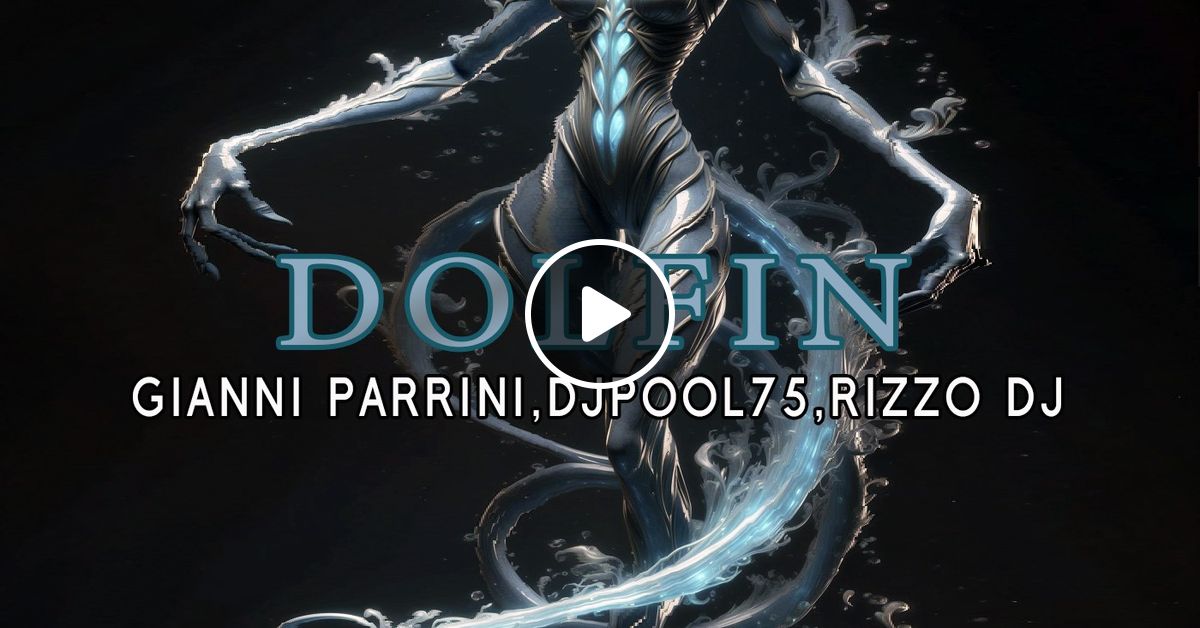 Dolfin - Gianni Parrini, DjPool75, Rizzo Dj by DJPOOL75@ Official ...