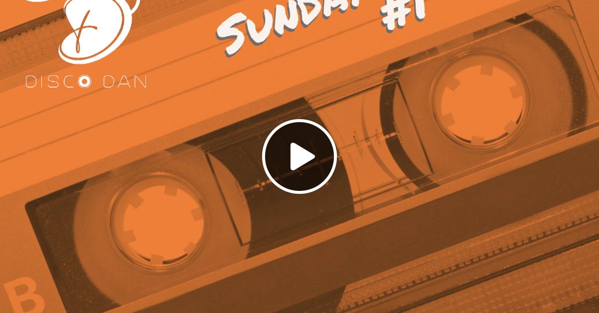 Sunday Sessions 1 by DJ Disco Dan | Mixcloud