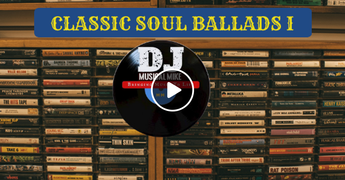 Rare Classic Soul Ballads Revisited (2023) I by DJ Musical Mike | Mixcloud