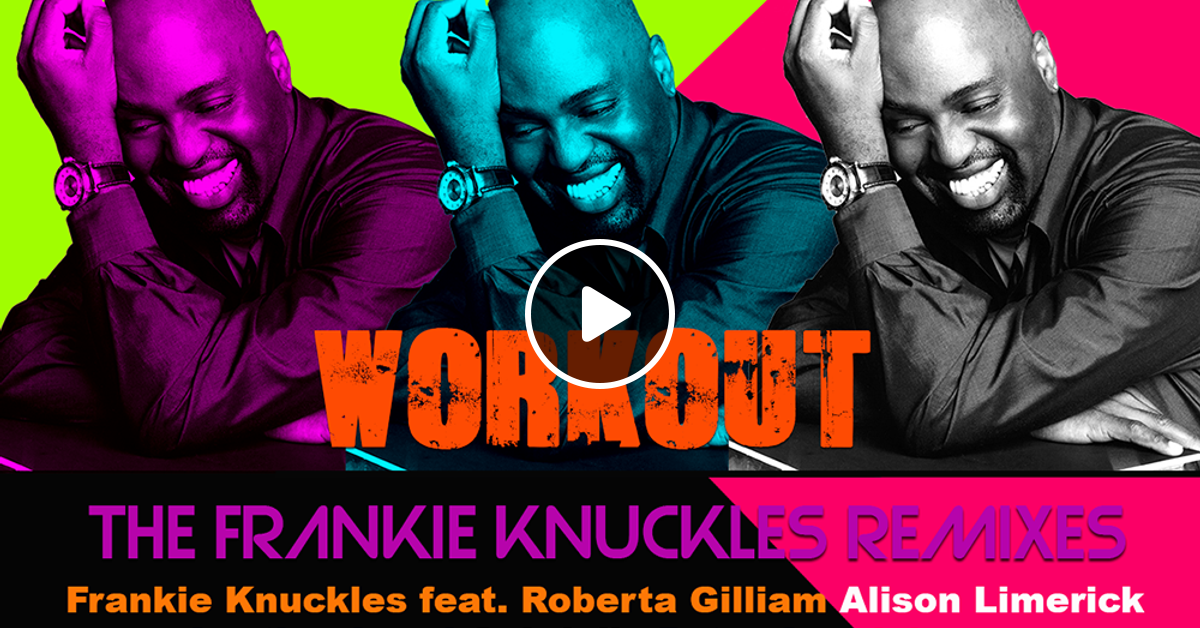 frankie knuckles   workout