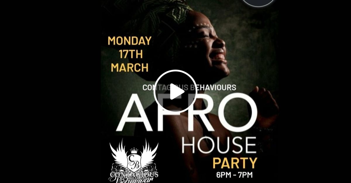 Contagious Behaviour House Party March 2025 EP 57 Afro House Edition by Safehouse_Radio | Mixcloud