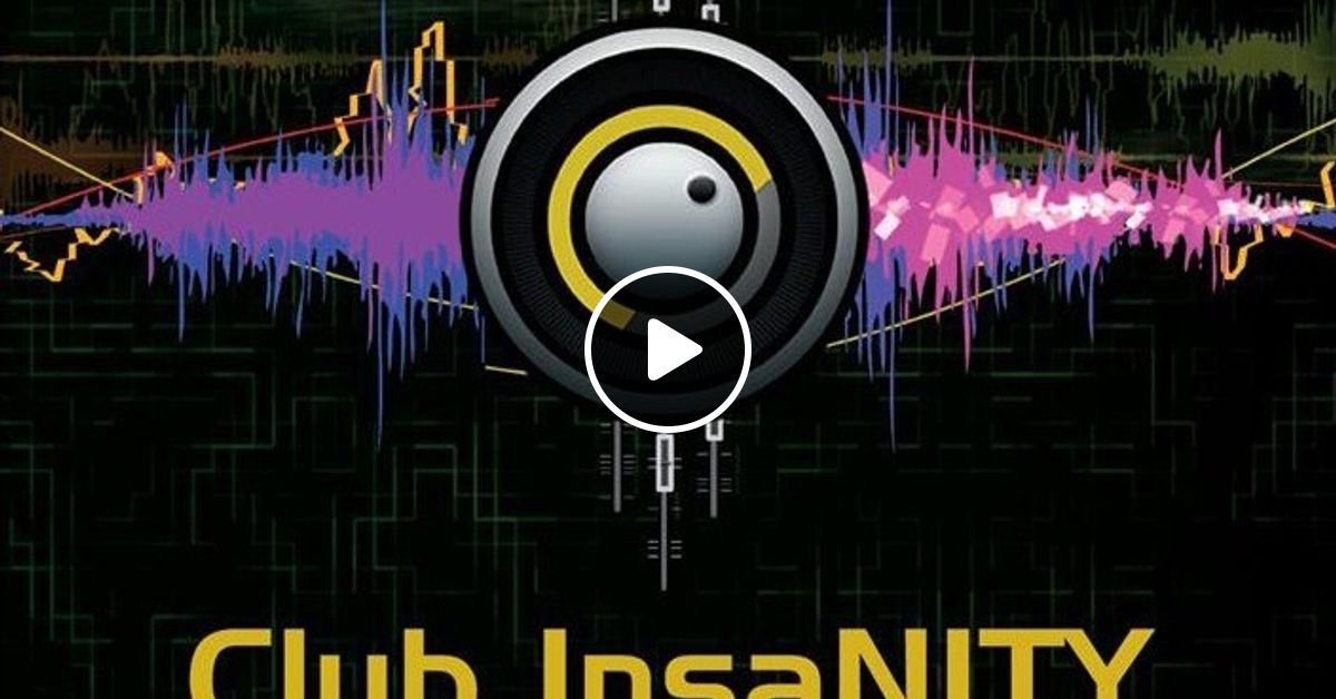 Club InsaNITY 40 by DJ InsaNITY | Mixcloud