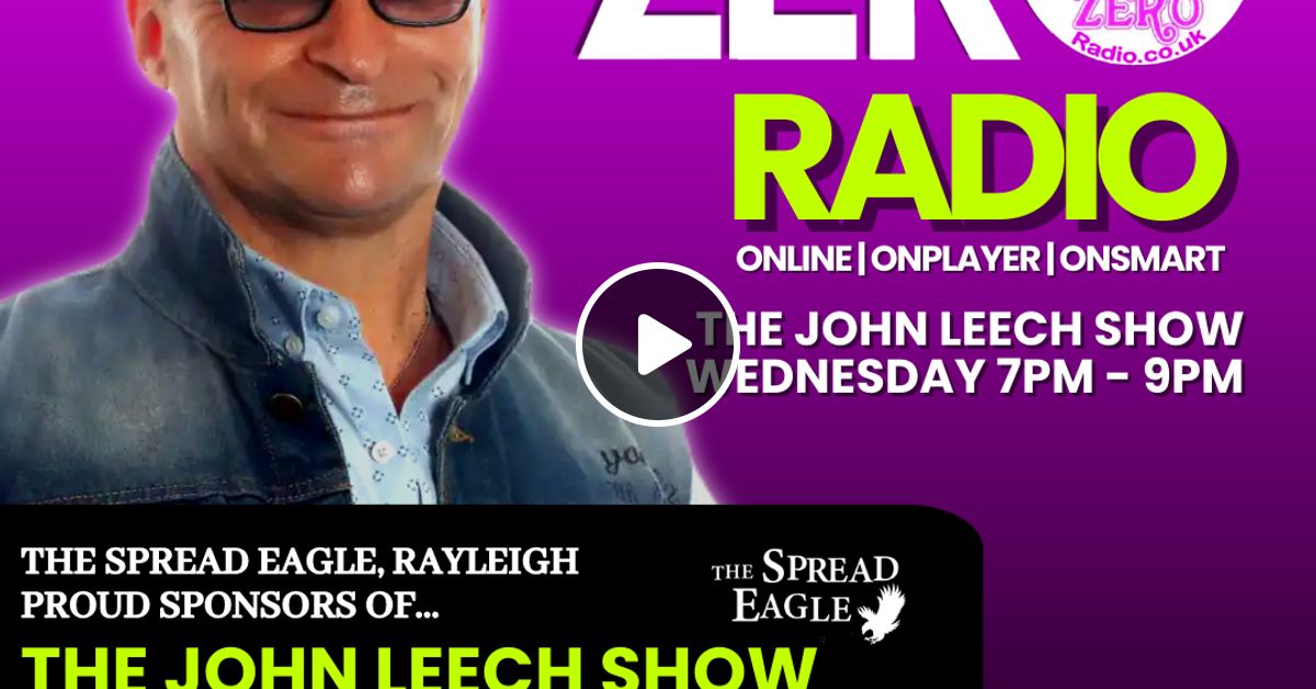 The John Leech Show - 3rd July 2024 by Zero Radio | Mixcloud