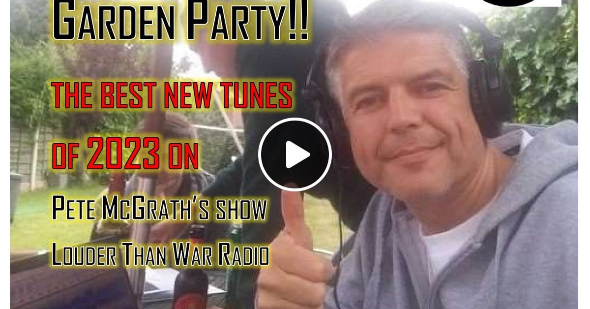 Pete McGrath on LouderThanWar - The Best Unsigned/Undiscovered Tunes of 2023 by Pete 'Muggsy ...
