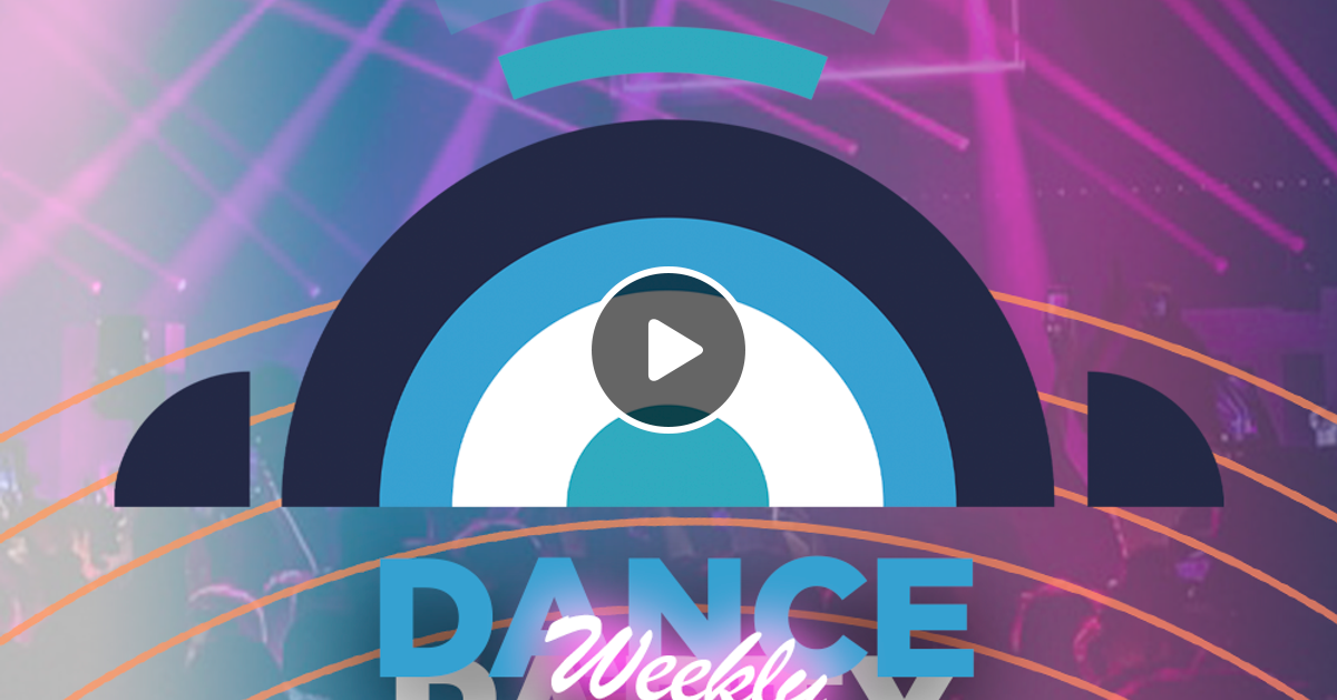 Dance Party Weekly Show 164 by Dance Radio Shows | Mixcloud