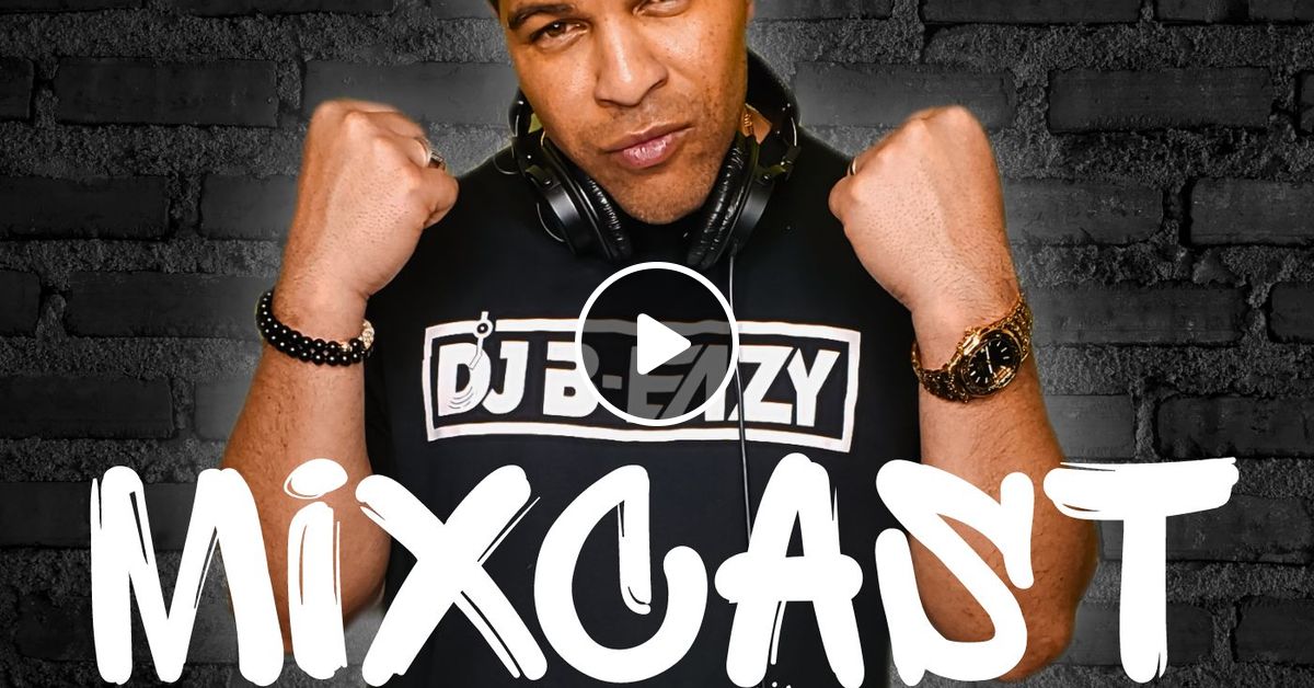 Mixcast #2 90's 00's and New Hip Hop and R&B Hits #DJBEAZY by DJ B-EAZY ...