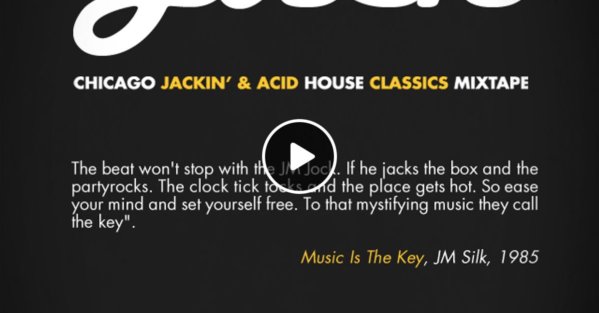 IT'S TIME TO JACK | Chicago jackin' & acid house classics mixtape #1 by SOFATALK | Mixcloud