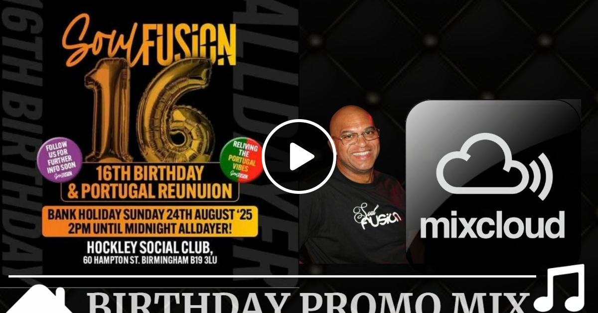 Soul Fusion 16th Birthday Promo Mix by Roger Alleyne July 2025 by SOUL ...