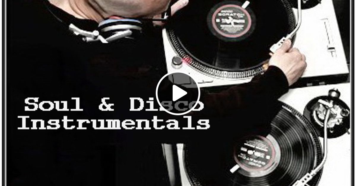Dj ''S'' - Soul & Disco Instrumentals by Dj "S" | Mixcloud