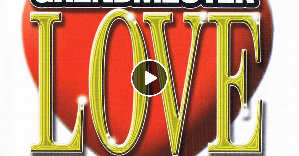 Mastermix - Grandmaster Love 1 by Ardian Hoxha | Mixcloud