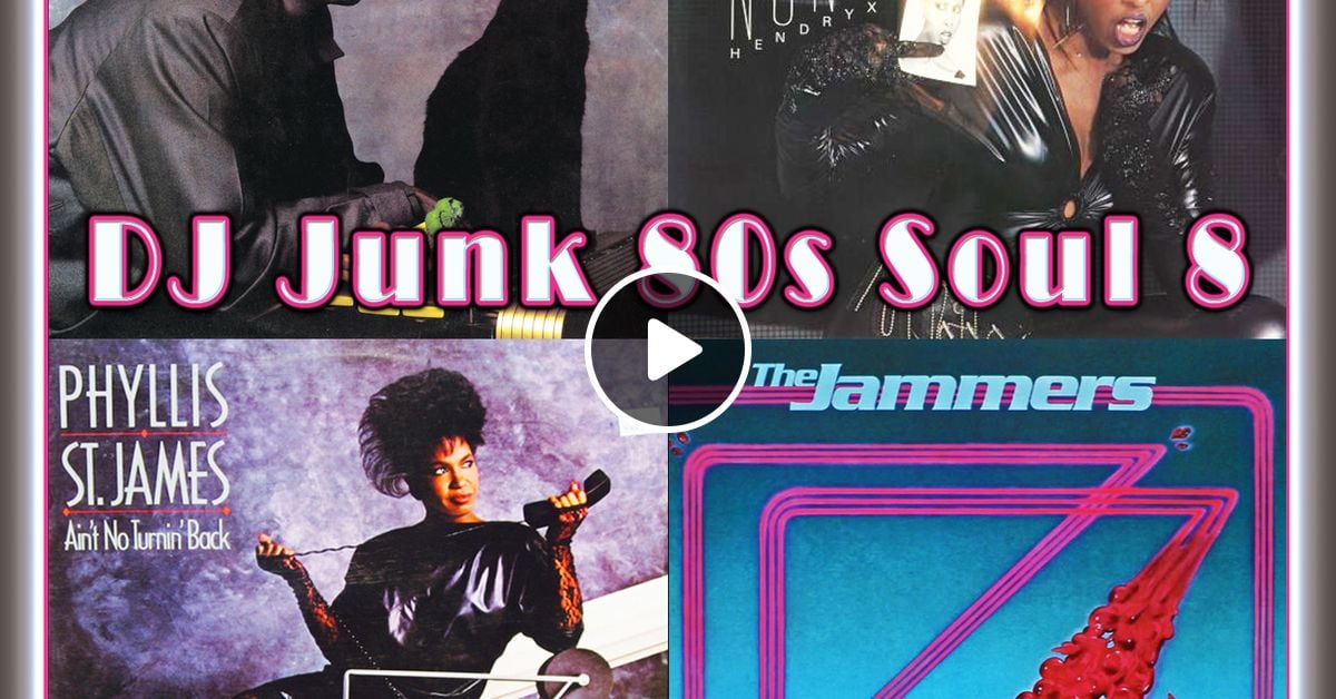 80's Soul Mix Volume 8 by DJ Junk | Mixcloud