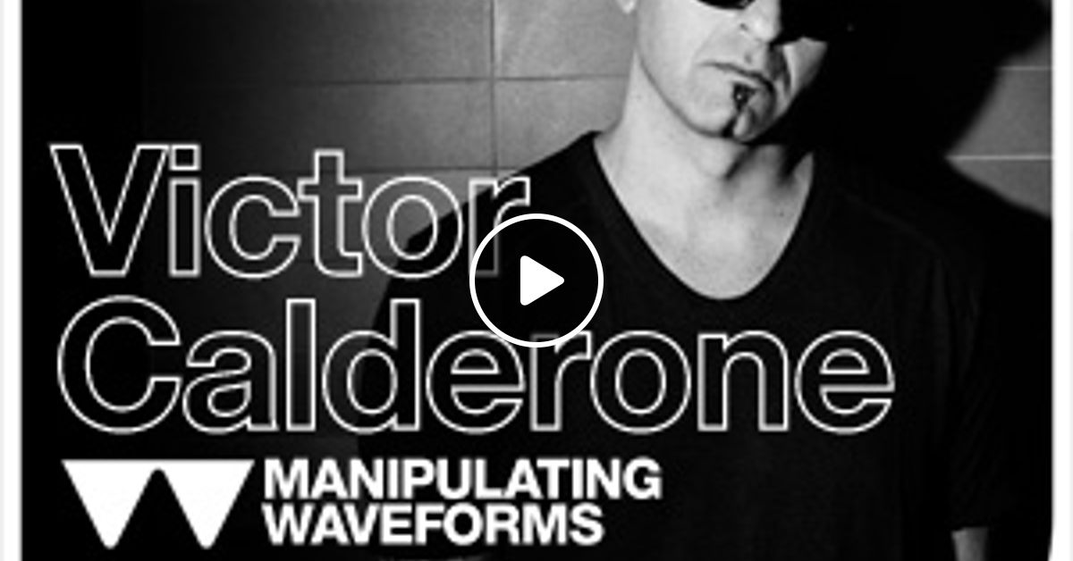 Manipulating Waveforms Ep 5 by Victor Calderone by EMB | Mixcloud