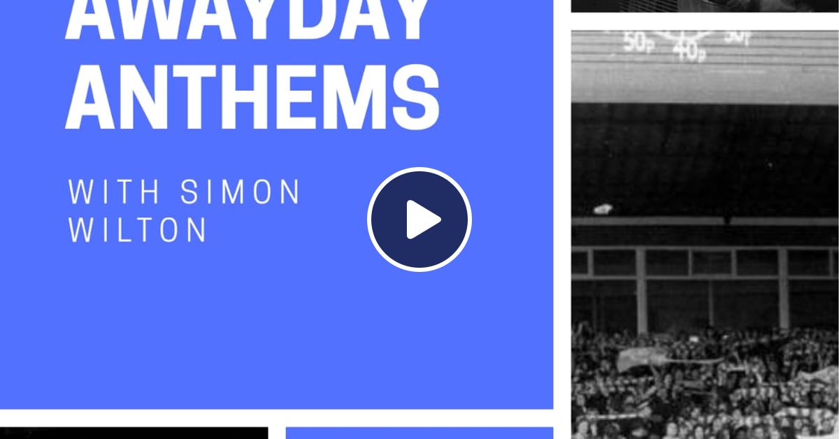Awayday Anthems Show on Awayday Radio 18/12/2020 by Simon Wilton | Mixcloud