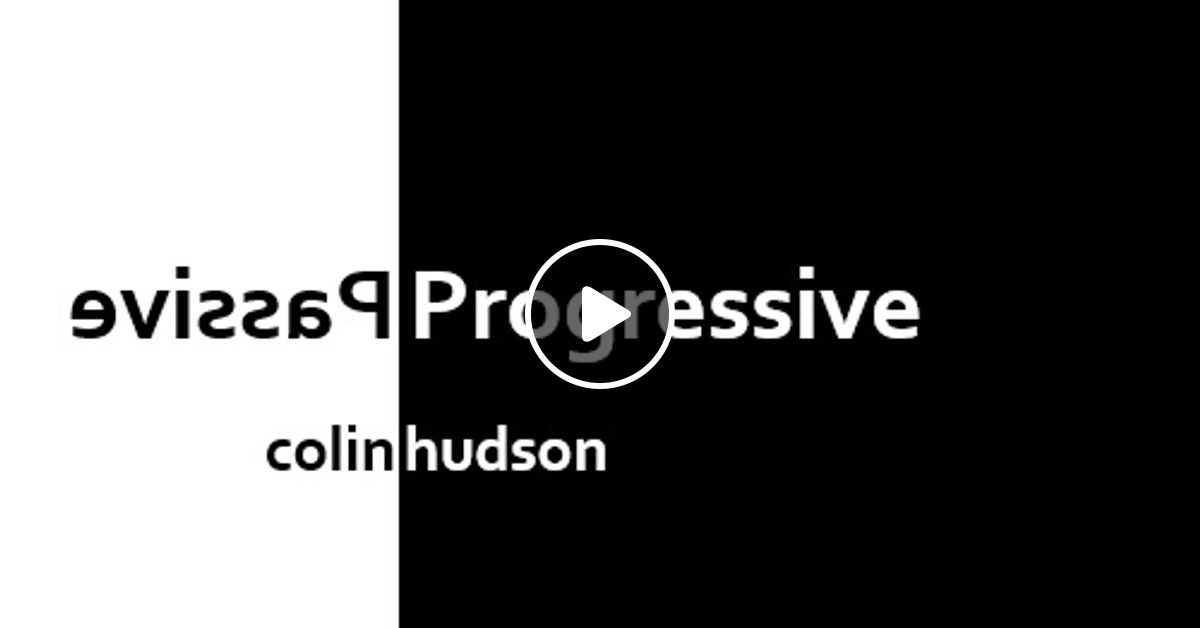 passive progressive by Colin Hudson | Mixcloud