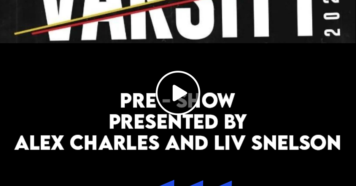 Varsity 2022 Pre -Show with Alex Charles and Liv Snelson by Shock Radio ...