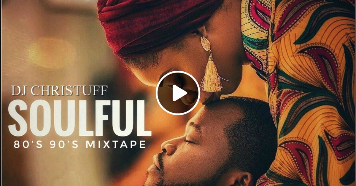 DJ CHRISTUFF PRESENTS SOULFUL VOL.1 (80'S & 90'S SOUL MIX) by Dj ...