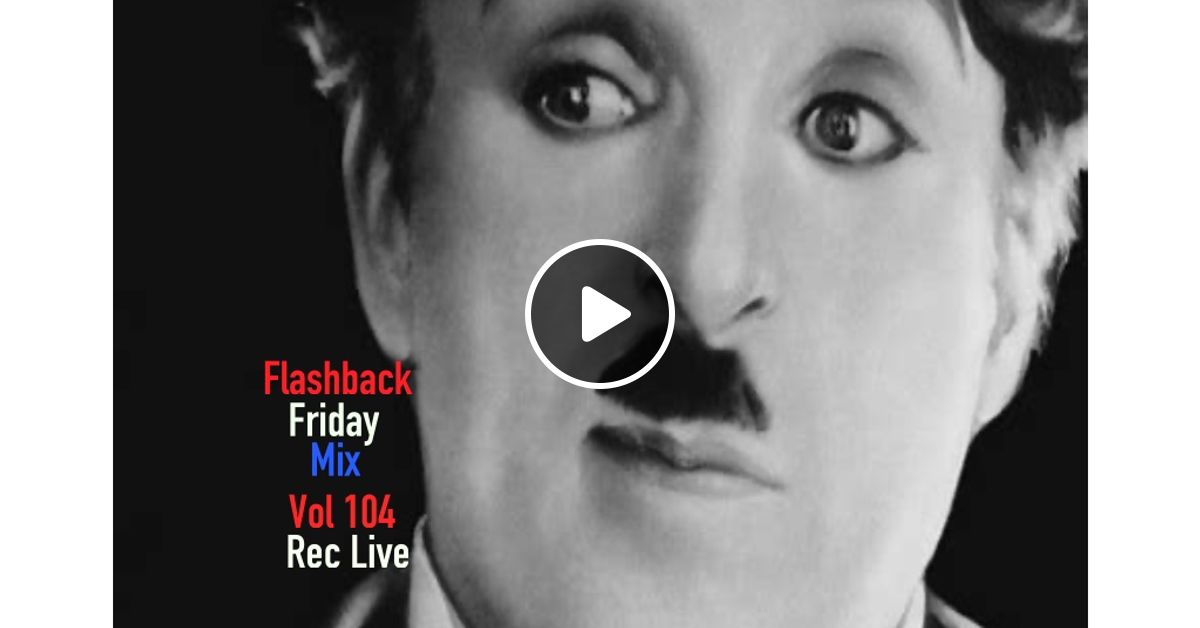 Flashback Friday Mix Vol 104 Hip Hop/Mash Ups/R&B/Soul/Funk/Freestyle ...
