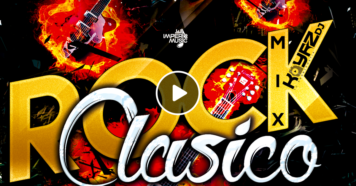 Rock Clasico Mix By KayrzDj IM by Imperio_Music | Mixcloud