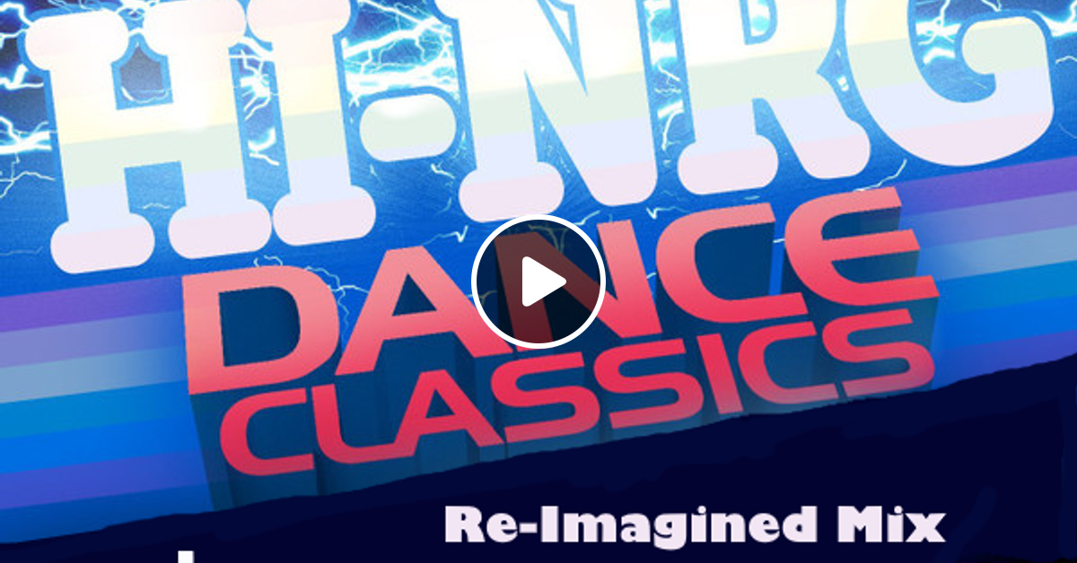 80s HI-NRG Dance Classics Re-Imagined Mix by DJose Dance Mixes | Mixcloud