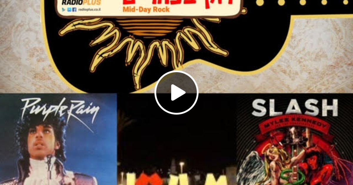 Prince - Slash Rocks - Radio Plus - Mid-Day Rock - Program No. 216 - Motti Heiferman - 07.06.24 ...