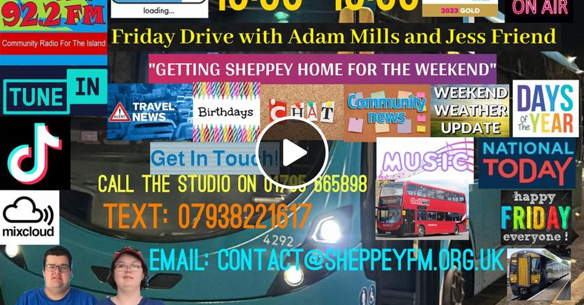 Friday Drive with Adam Mills and Jess Friend on Sheppey FM 92.2 (23RD ...