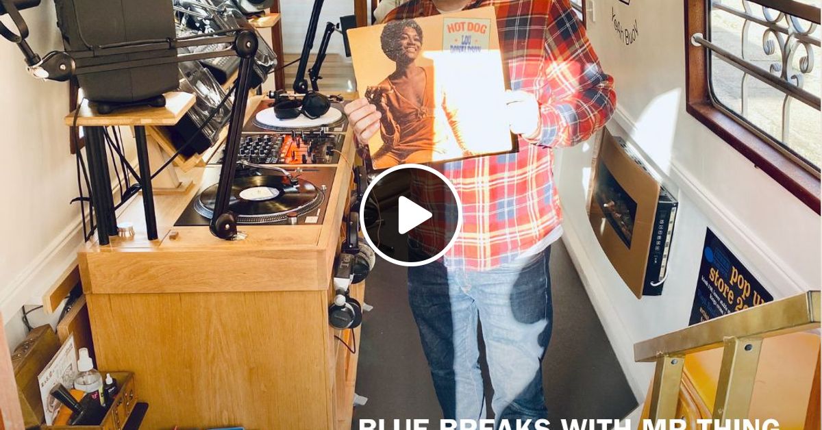 Blue Breaks With Mr Thing | Blue Note Records x The BoAt Pod | November 2023 by The BoAt Pod ...