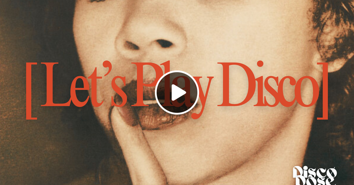Discø Dose "Strictly Vinyl" series presents: Let's Play Disco by Øhm Sweet Øhm by Øhm Sweet Øhm ...