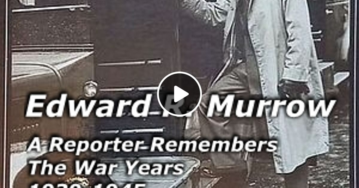 Edward R. Murrow : A Reporter Remembers World War II 1939-1945 by Fred ...