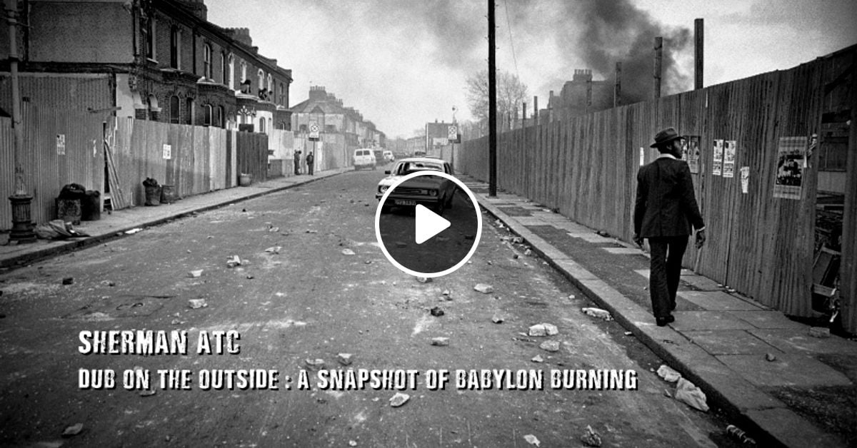 Sherman ATC - Dub On The Outside : A Snapshot of Babylon Burning by ...